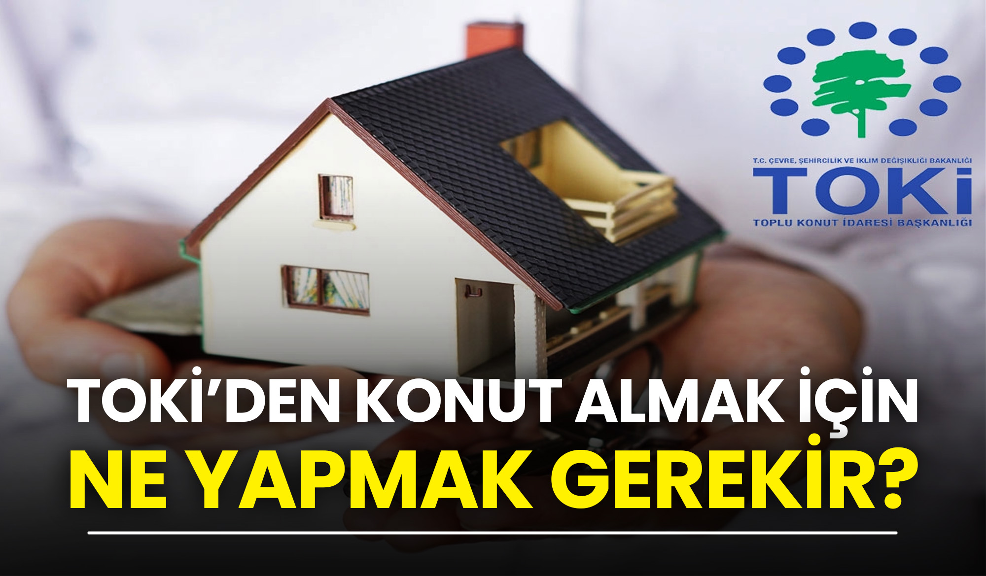 Toki’den Konut Almak İçin Ne Yapmak Gerekir? - Vicahi